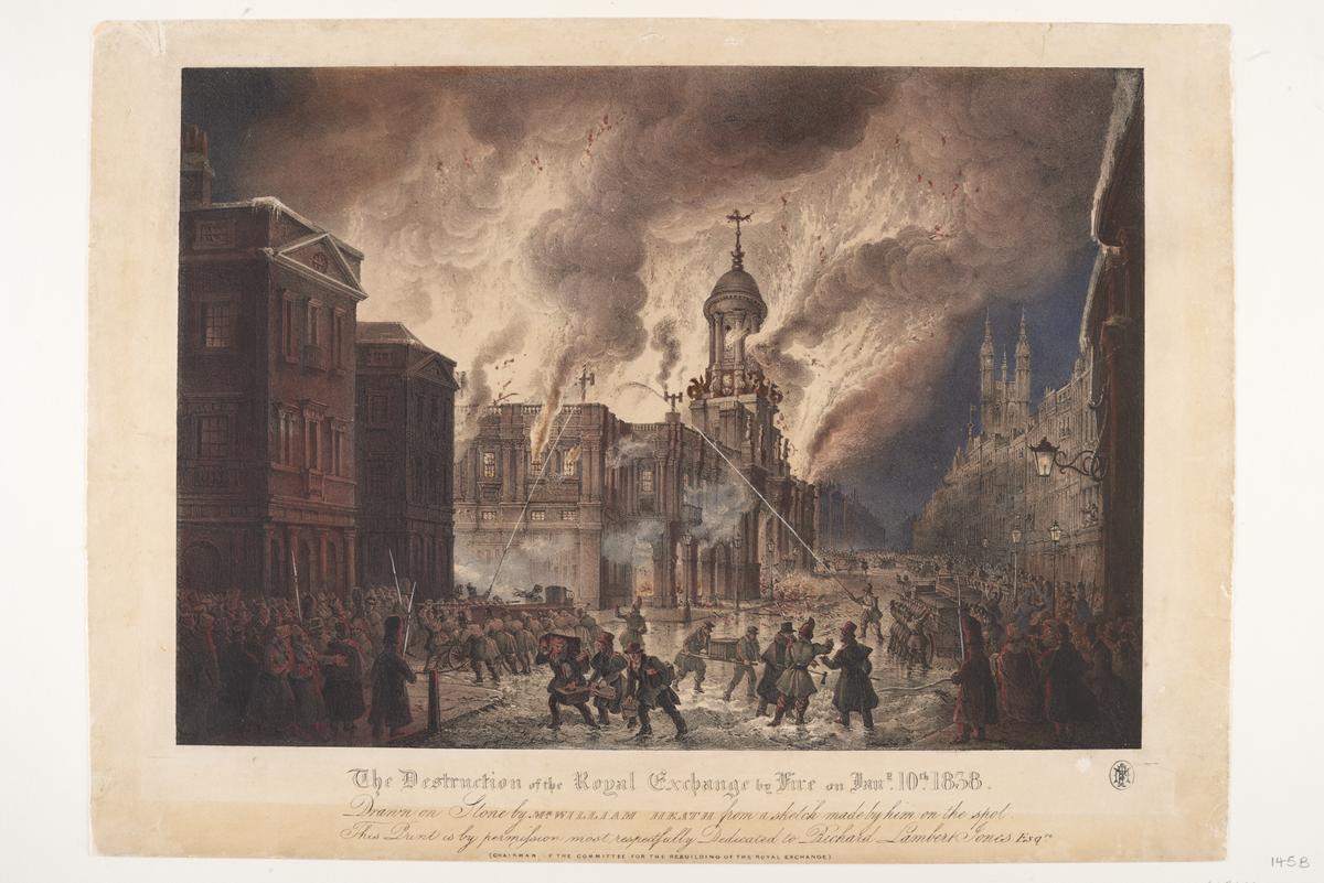 The Destruction of the Royal Exchange by Fire on Jany 10th 1838 ...